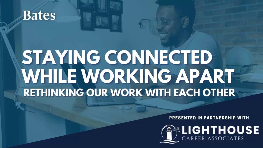 Staying connected while working apart — Pt. 1 | Alumni | Bates College