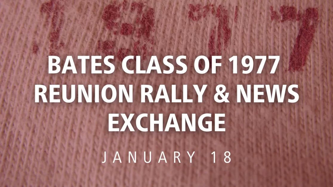Class of 1977 Reunion Rally & News Exchange | Alumni | Bates College