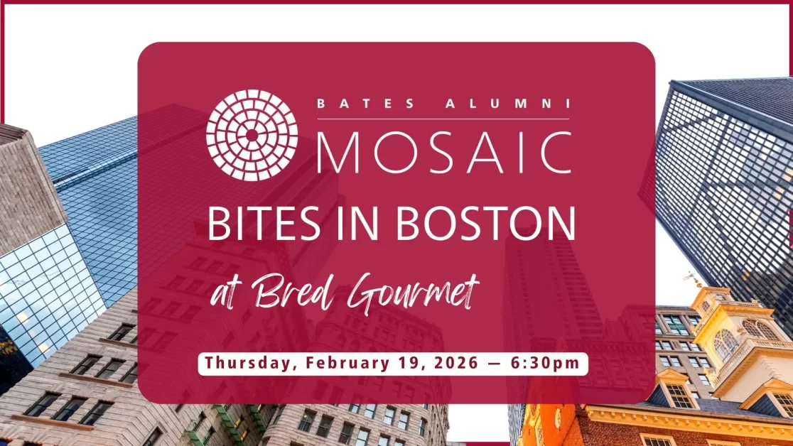 MOSAIC Bites in Boston | Alumni | Bates College