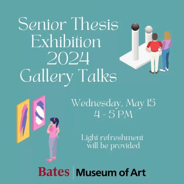 Senior Thesis Gallery Talks | Museum of Art | Bates College