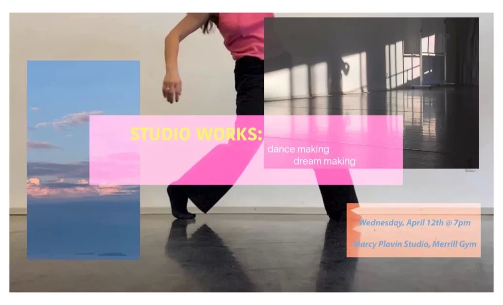 StudioWorks: dance making dream making | Theater and Dance | Bates College